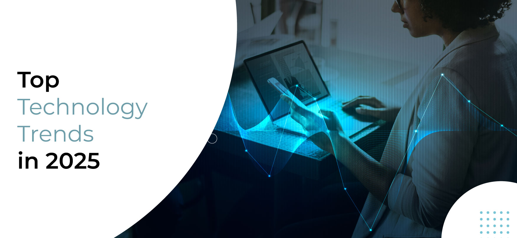 Top Technology Trends in 2025 - DivInisoft